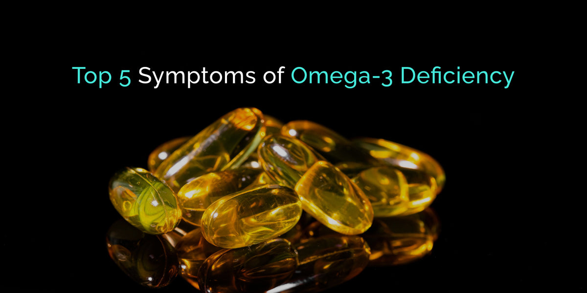 Top 5 Symptoms of Omega-3 Deficiency — Wellversed