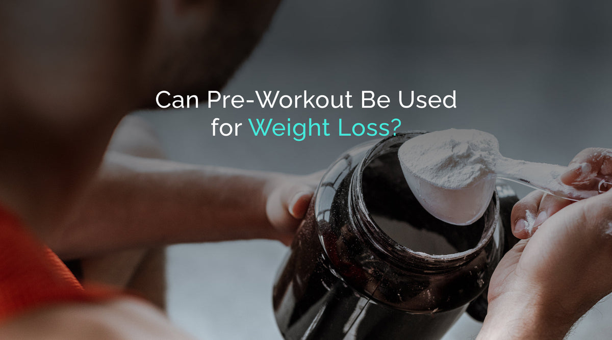 Can Pre-Workout Be Used for Weight Loss? — Wellversed