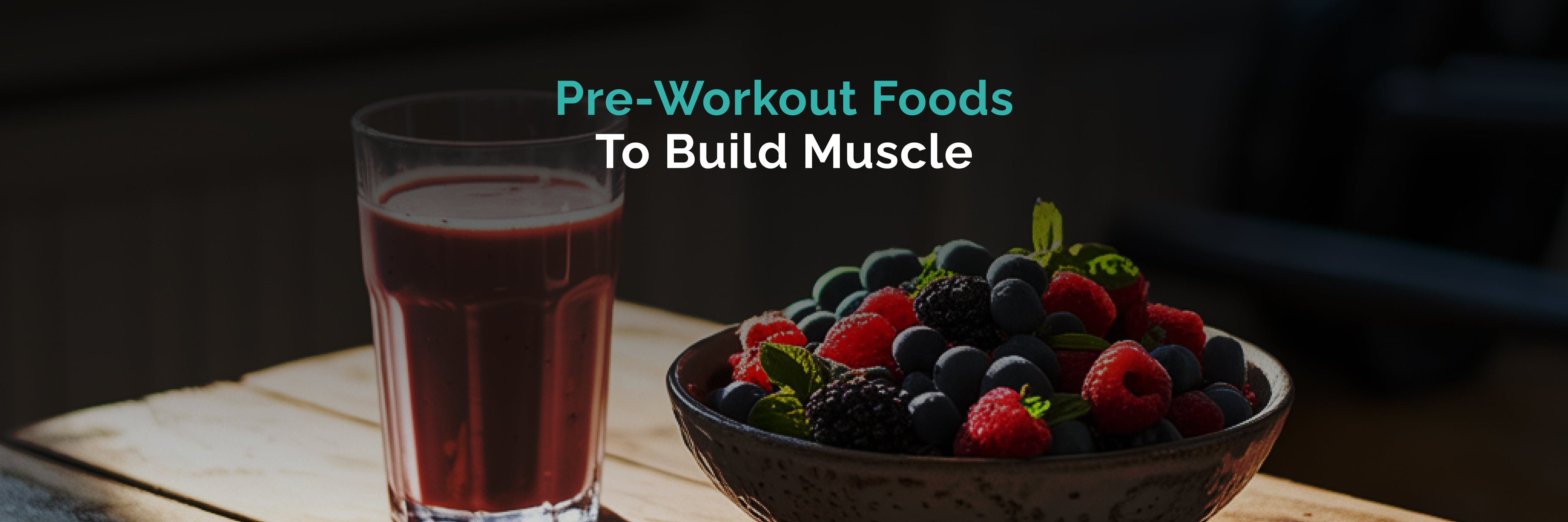 Pre Workout Foods To Build Muscle - Easy And Quick Options — Wellversed